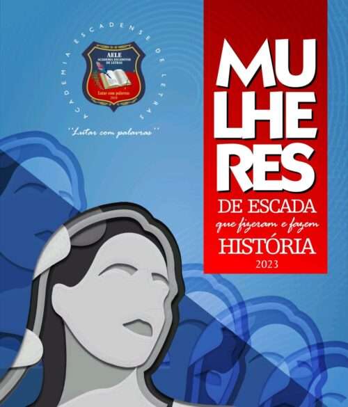MULHERES DE ESCADA QUE FIZERAM E FAZEM HISTÓRIA - Volume II - AELE